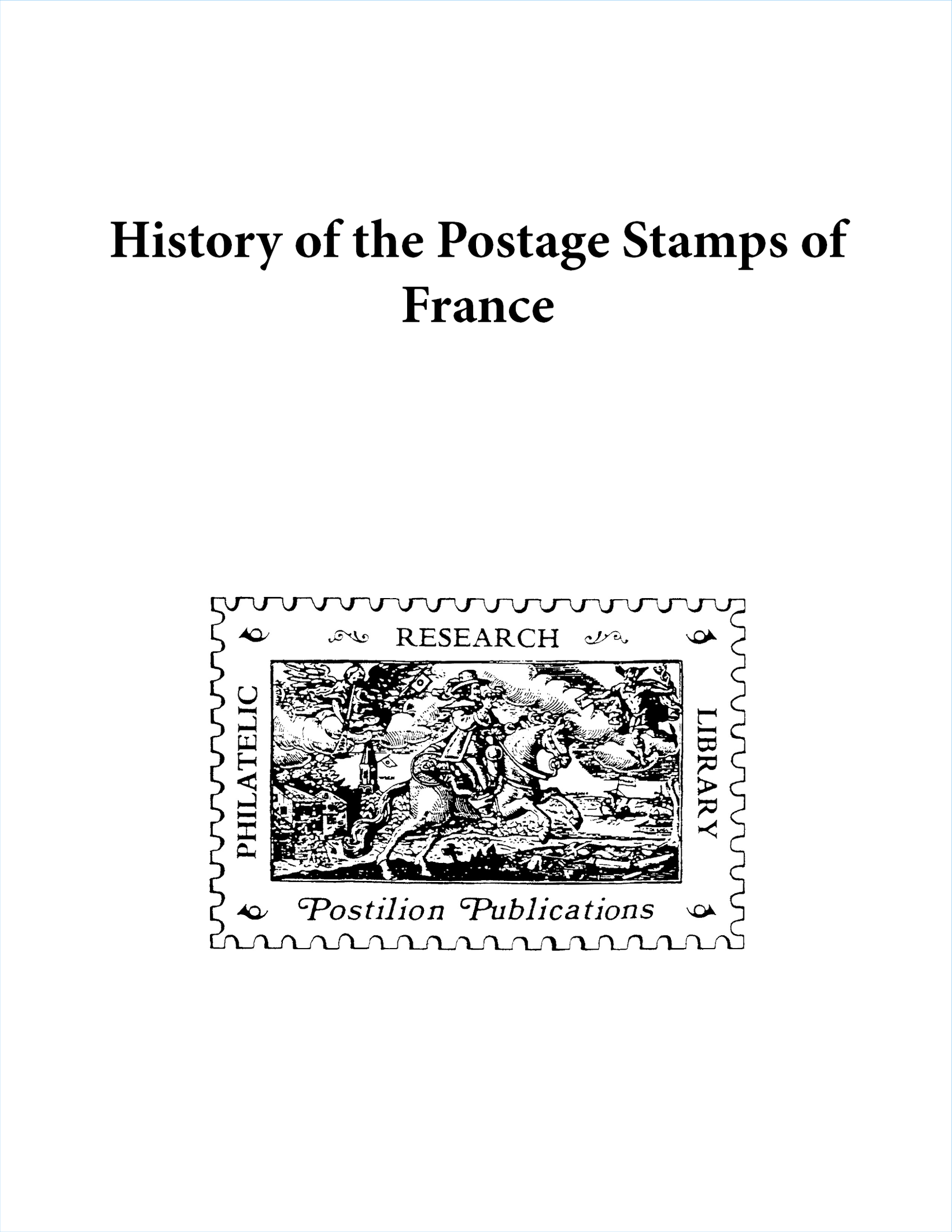 Postilion History Of The Postage Stamps Of France – Subway Stamp Shop Inc